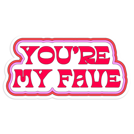 You're My Fave Sticker – Happy Box