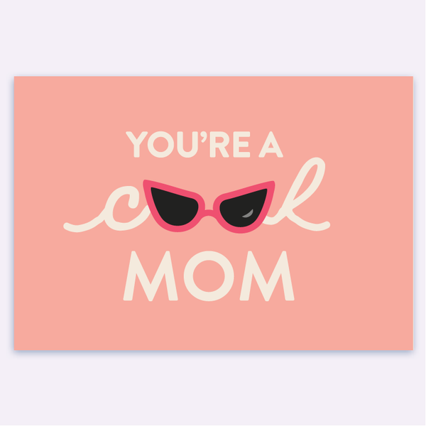You're A Cool Mom Card – Happy Box
